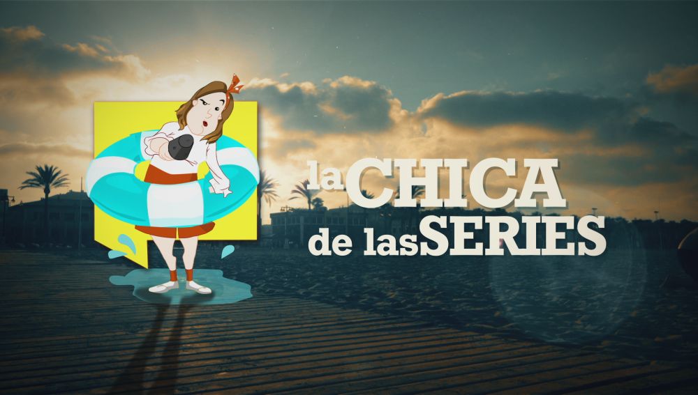 Vuelve 'La chica de las series' con un especial verano